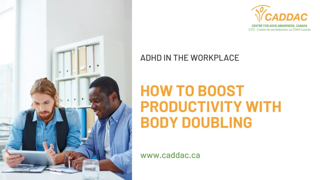 How to Boost Productivity with Body Doubling - CADDAC